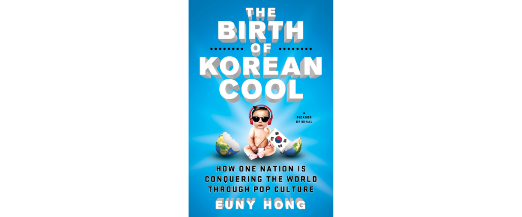The Birth of Korean Cool: A Fascinating and Insightful Exploration of ...